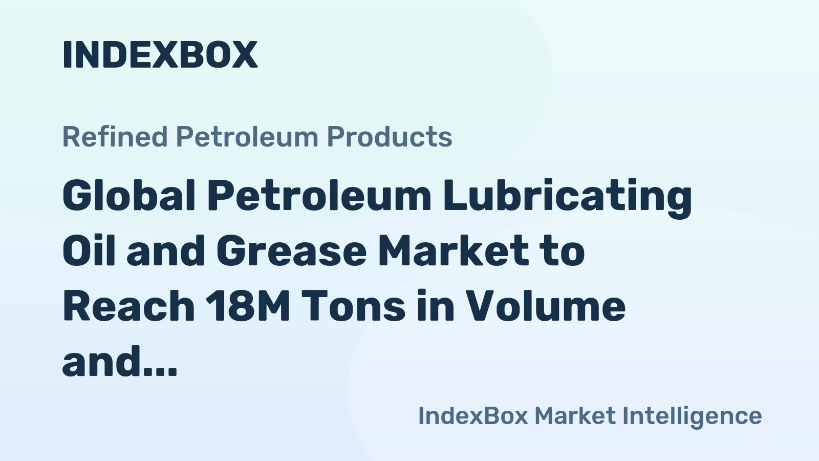 Global Petroleum Lubricating Oil and Grease Market to Reach 18M Tons in Volume and $60.2B in Value by 2035