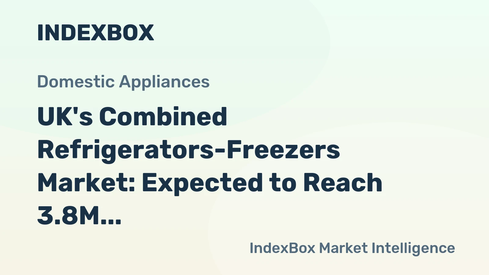 UK's Combined Refrigerators-Freezers Market: Expected to Reach 3.8M Units and $1.6B by 2035