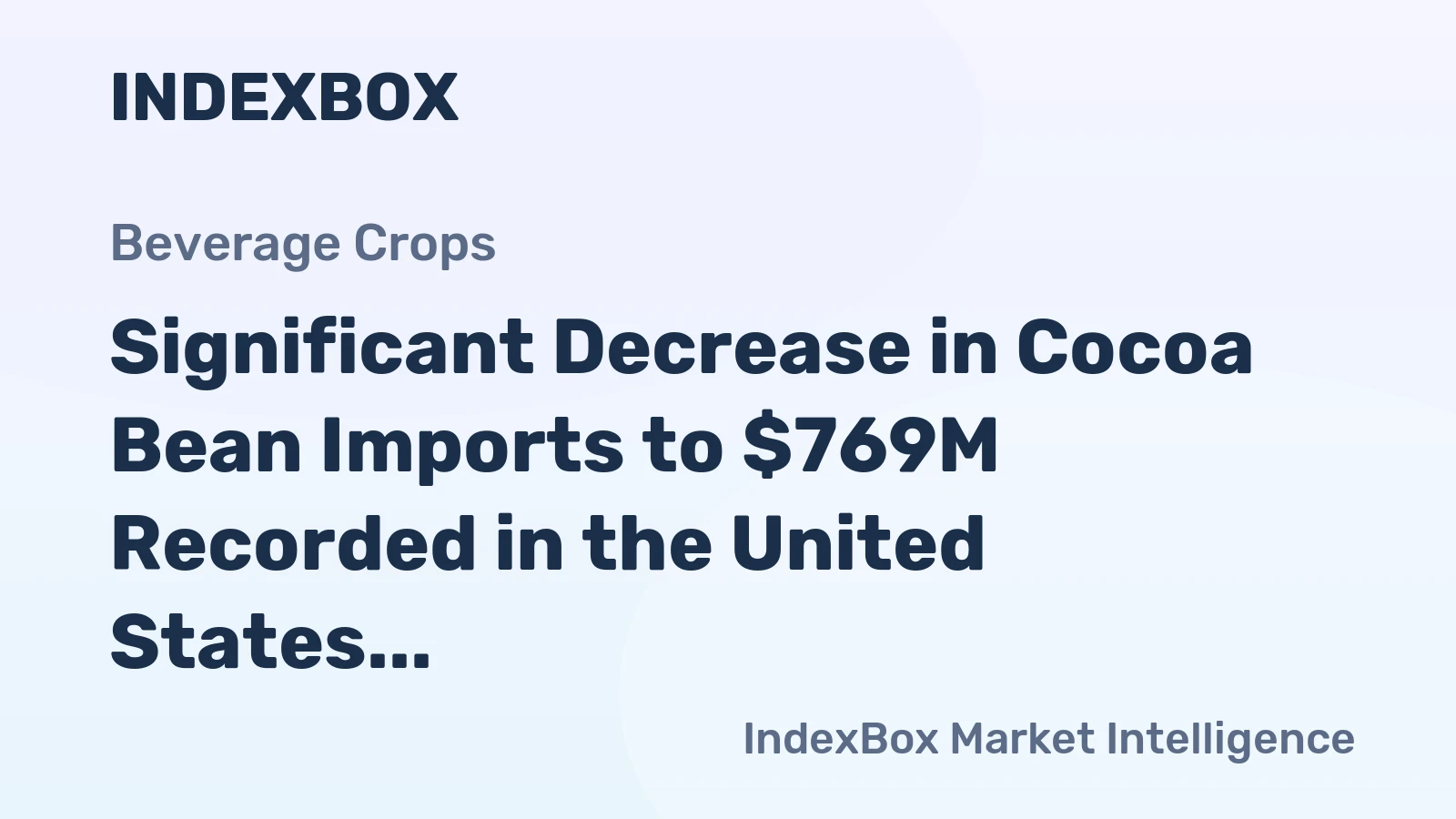 Significant Decrease in Cocoa Bean Imports to $769M Recorded in the United States