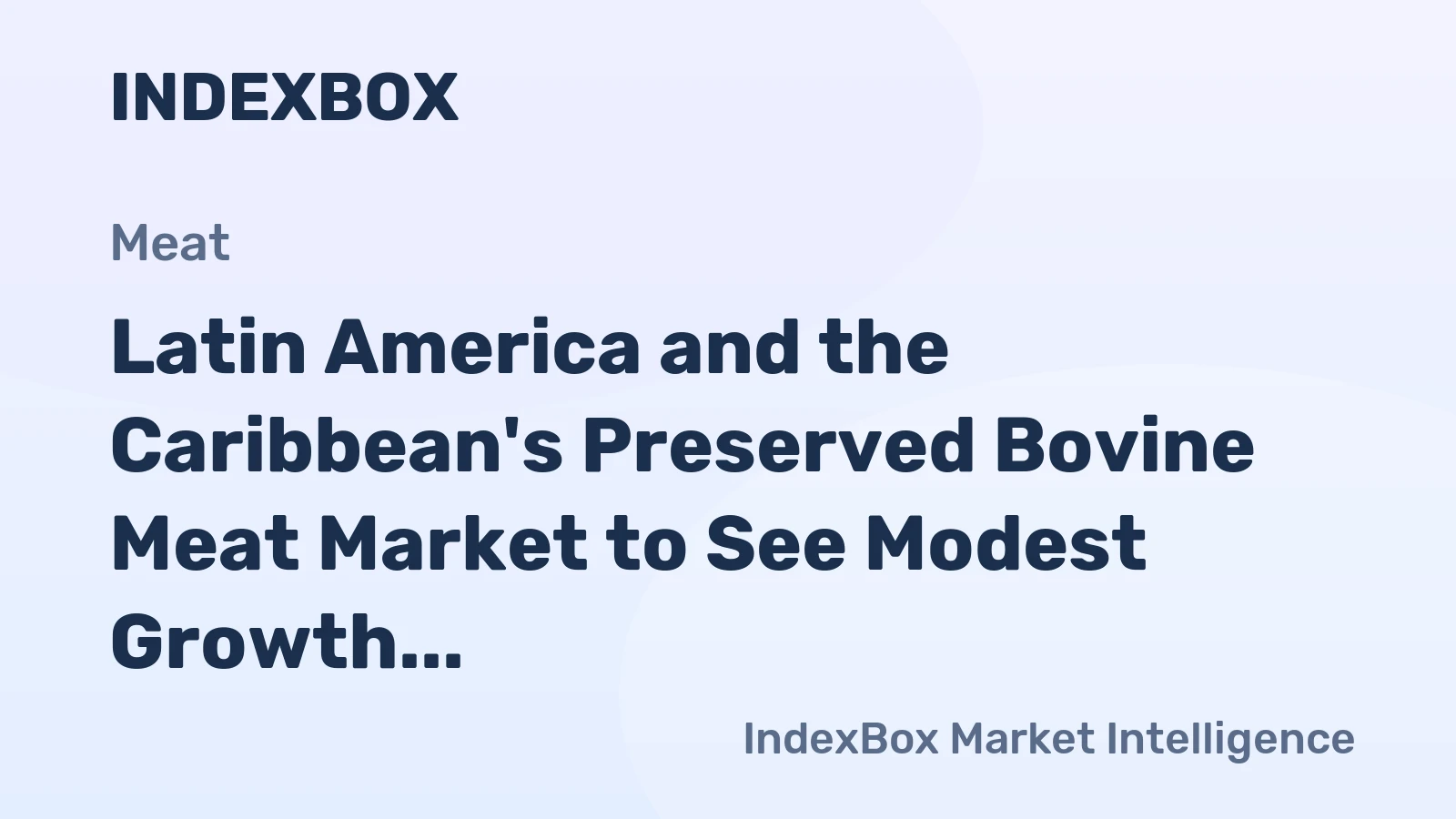 Latin America and the Caribbean's Preserved Bovine Meat Market to See Modest Growth With a +0.7% Value CAGR Through 2035