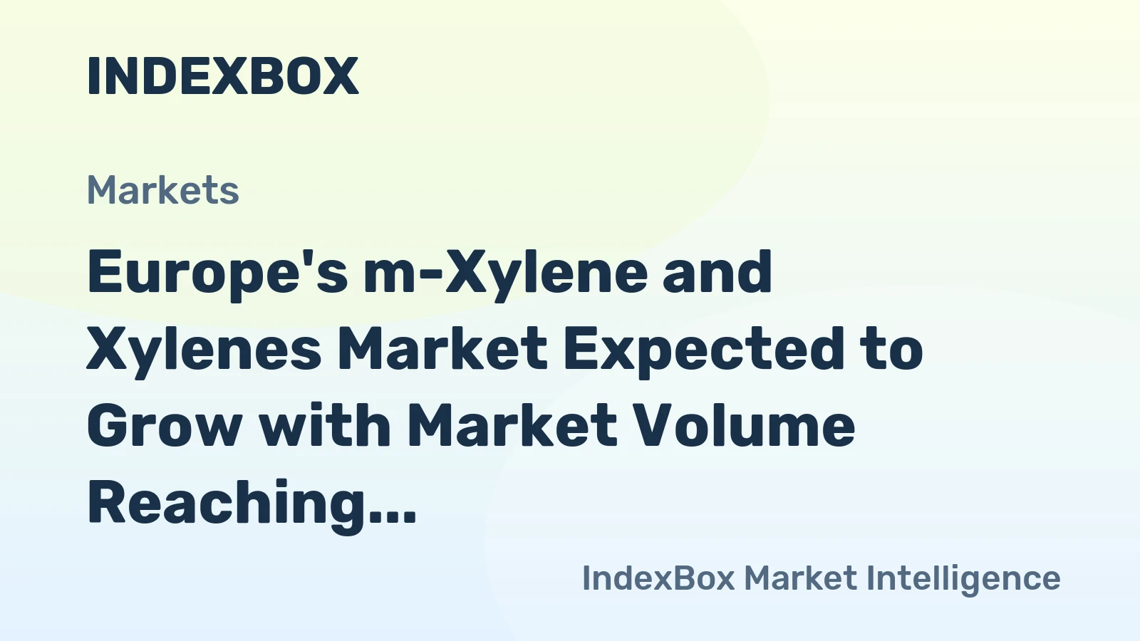 Europe's m-Xylene and Xylenes Market Expected to Grow with Market Volume Reaching 1.1M Tons and Market Value at $1.6B by 2035