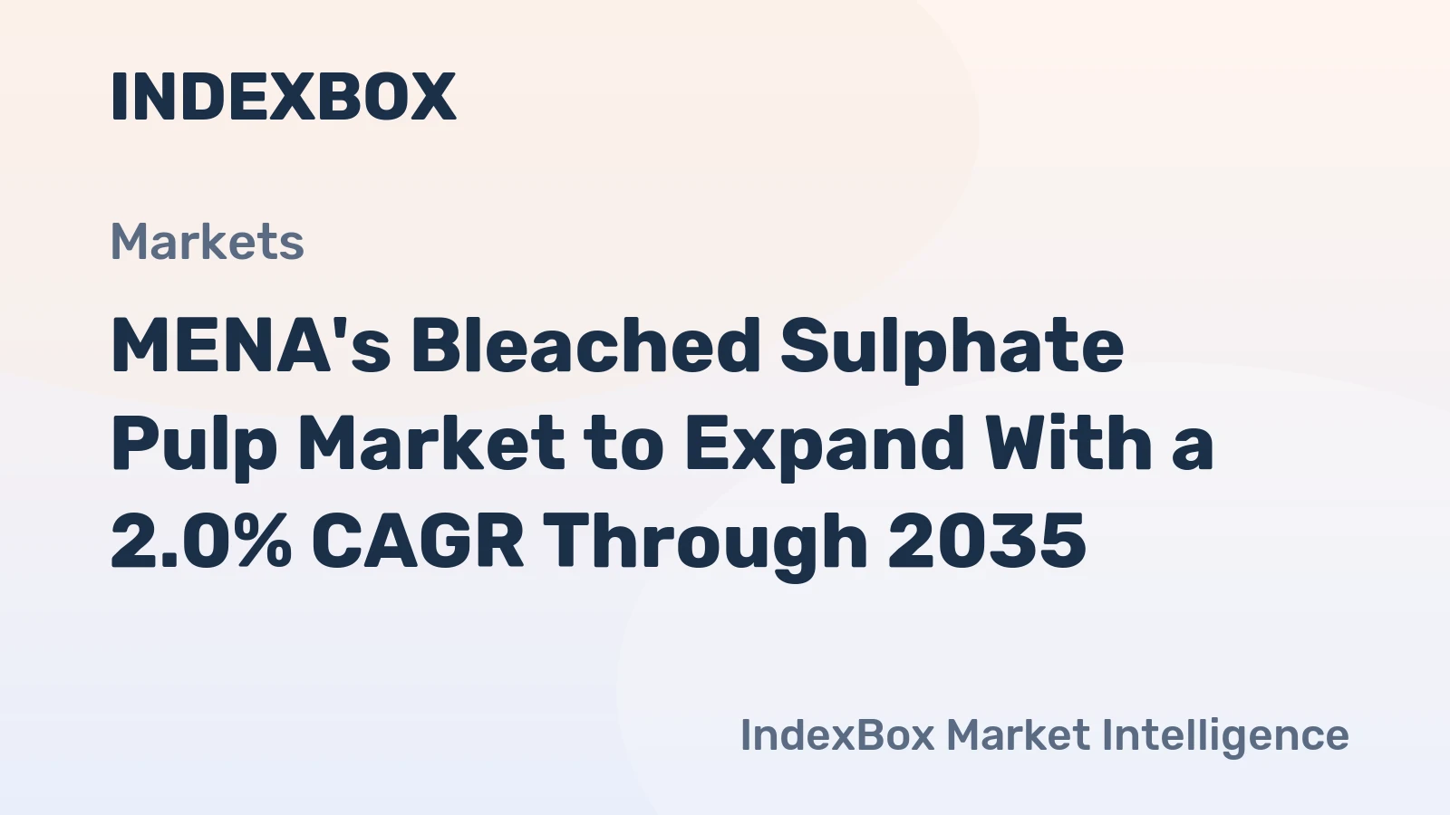 MENA's Bleached Sulphate Pulp Market to Expand With a 2.0% CAGR Through 2035