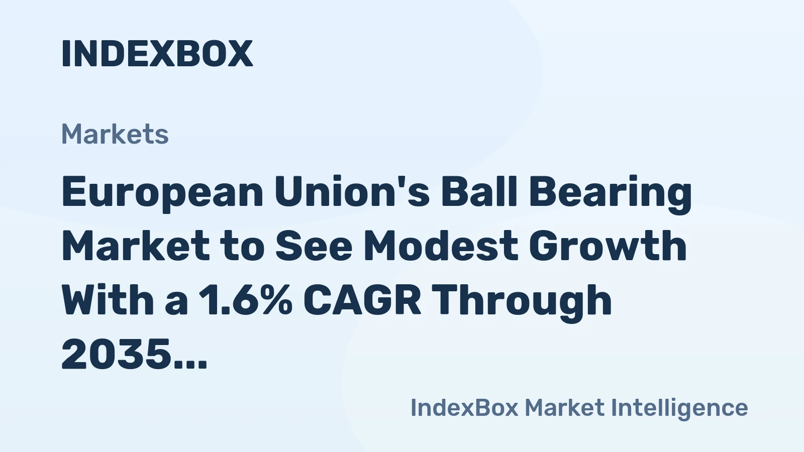 European Union's Ball Bearing Market to See Modest Growth With a 1.6% CAGR Through 2035