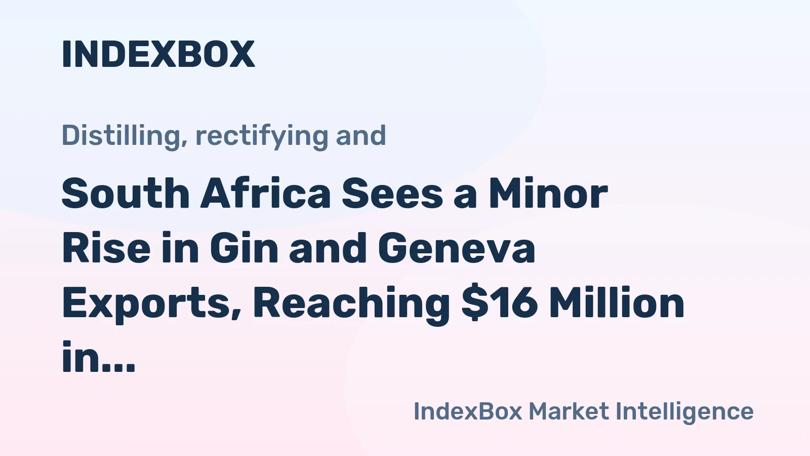 South Africa Sees a Minor Rise in Gin and Geneva Exports, Reaching $16 Million in 2024