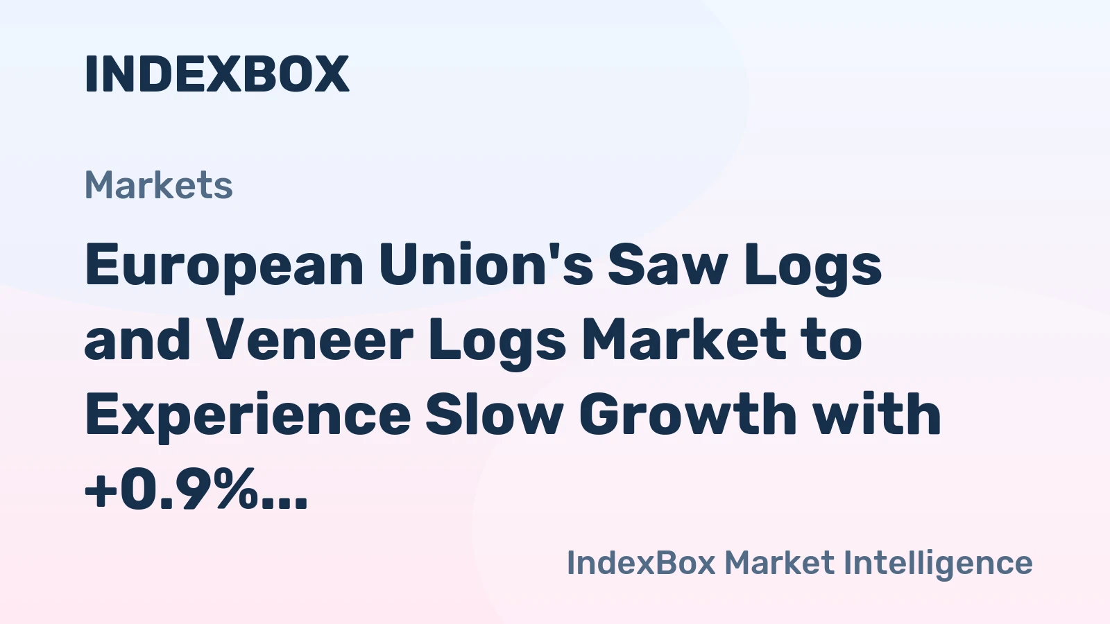 European Union's Saw Logs and Veneer Logs Market to Experience Slow Growth with +0.9% CAGR, Reaching $10.6B by 2035
