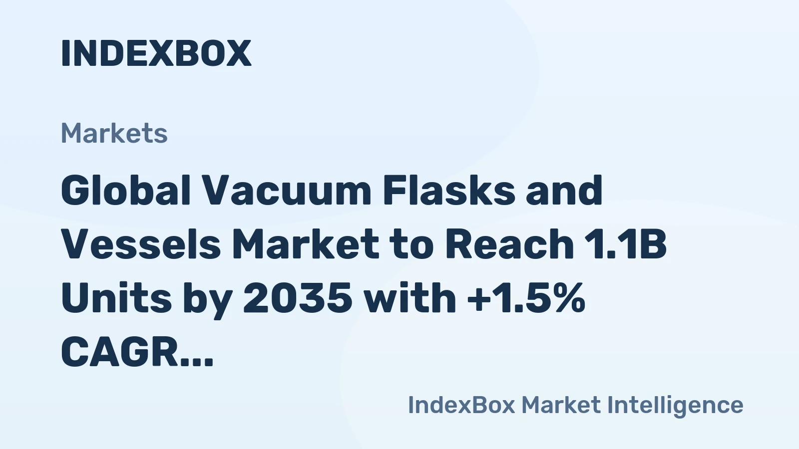 Global Vacuum Flasks and Vessels Market to Reach 1.1B Units by 2035 with +1.5% CAGR Growth