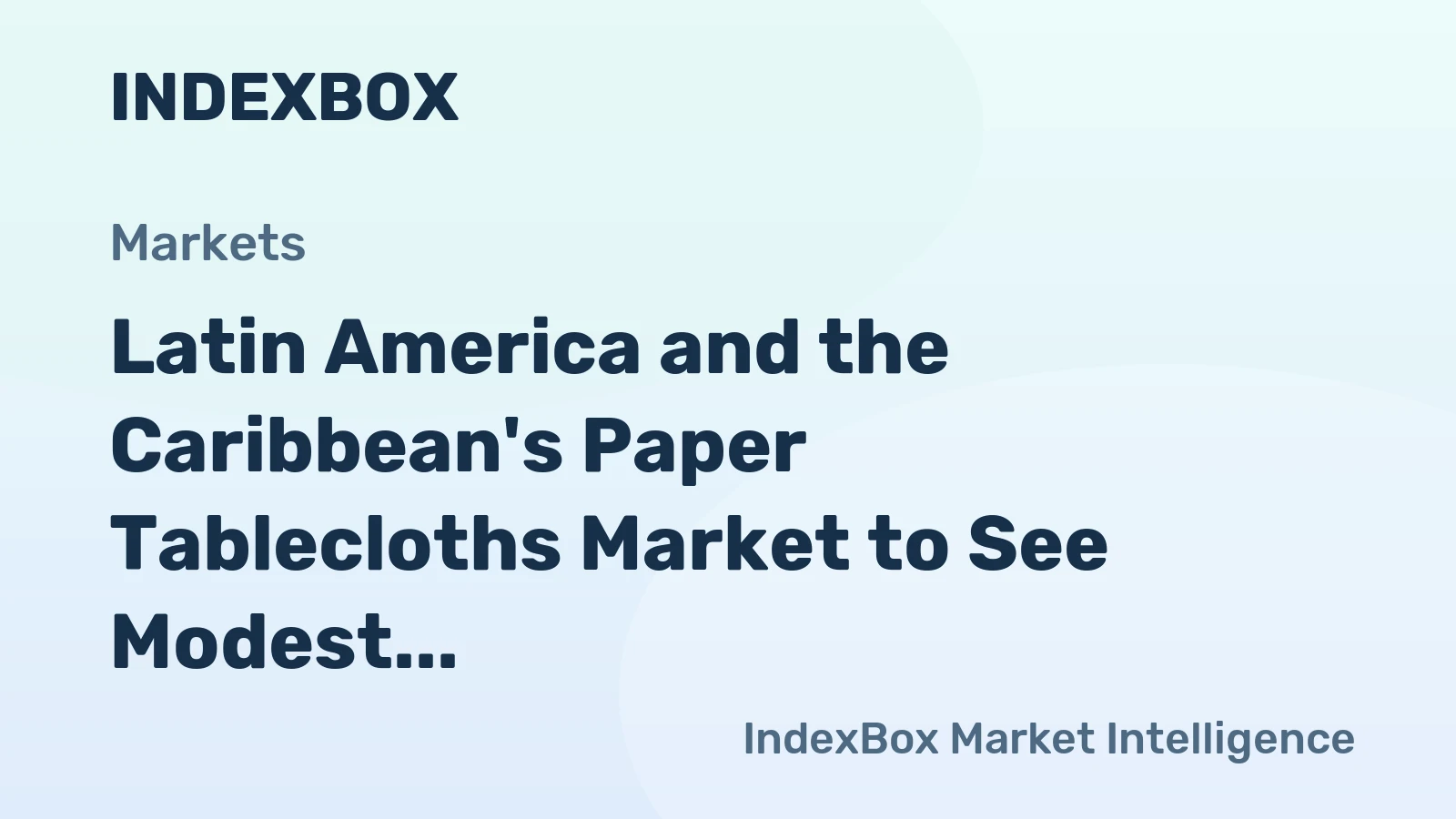 Latin America and the Caribbean's Paper Tablecloths Market to See Modest 0.4% CAGR Growth Through 2035