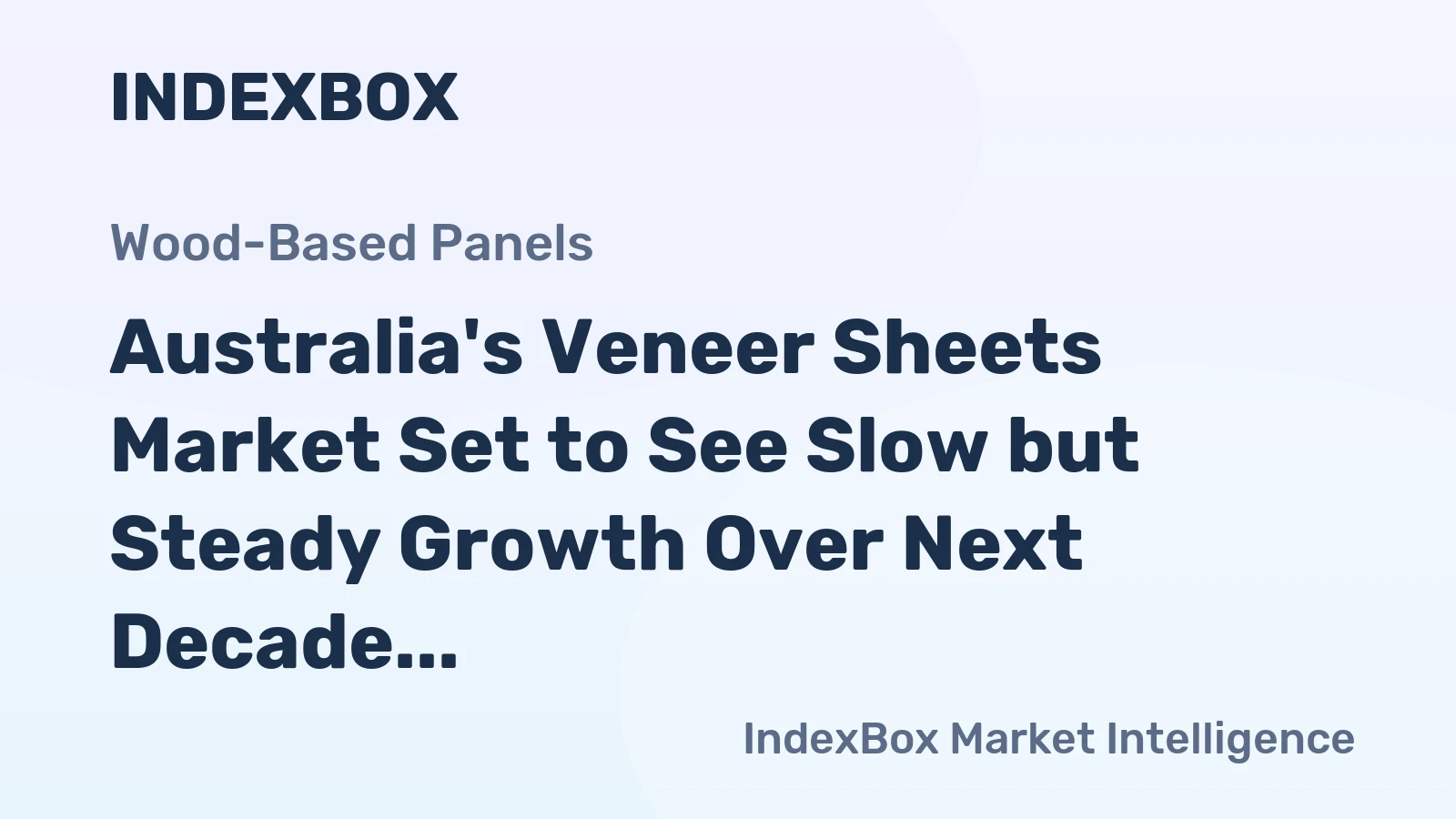 Australia's Veneer Sheets Market Set to See Slow but Steady Growth Over Next Decade, Reaching 91M Square Meters in Volume and $80M in Value by 2035