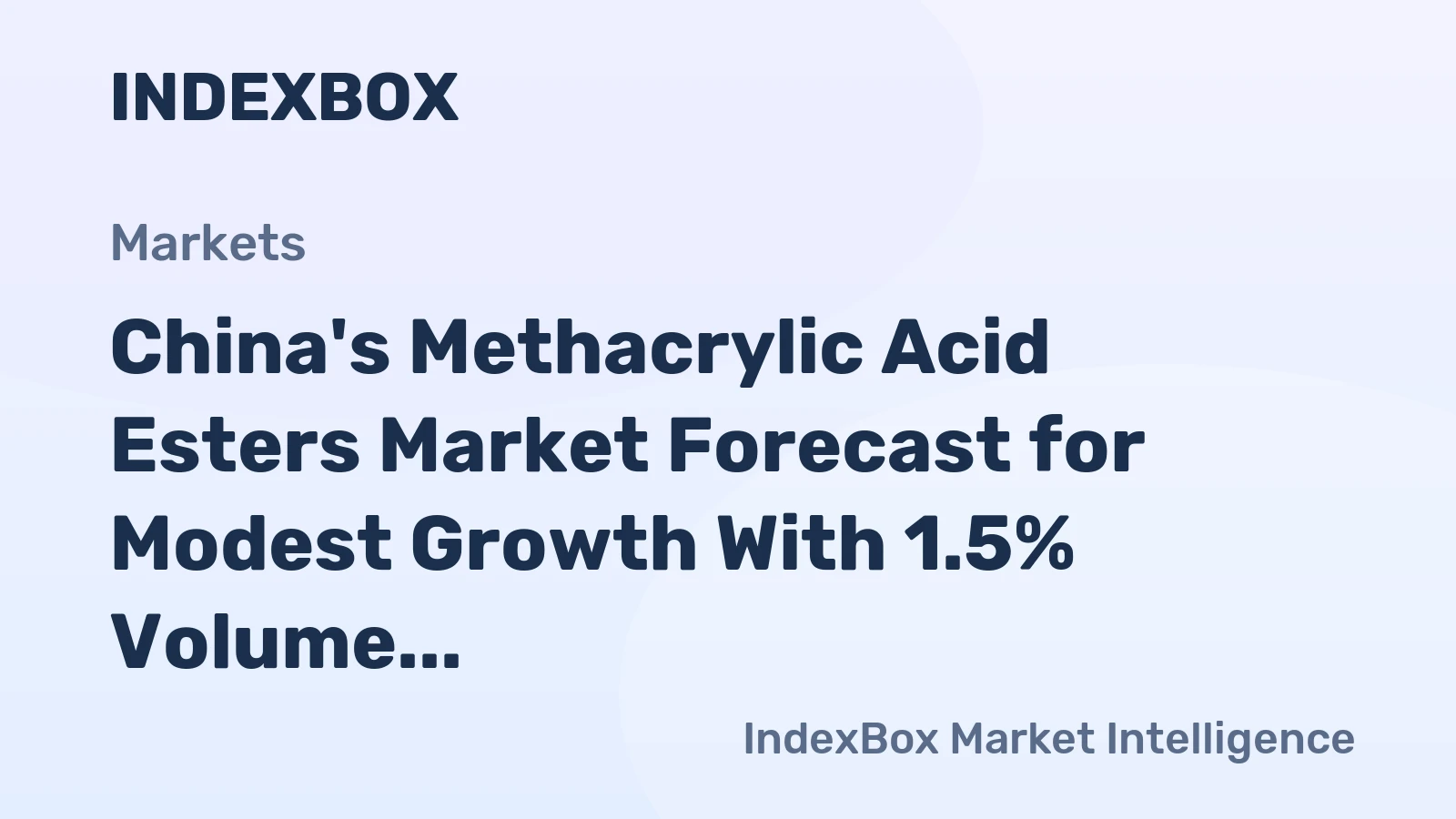 China's Methacrylic Acid Esters Market Forecast for Modest Growth With 1.5% Volume CAGR