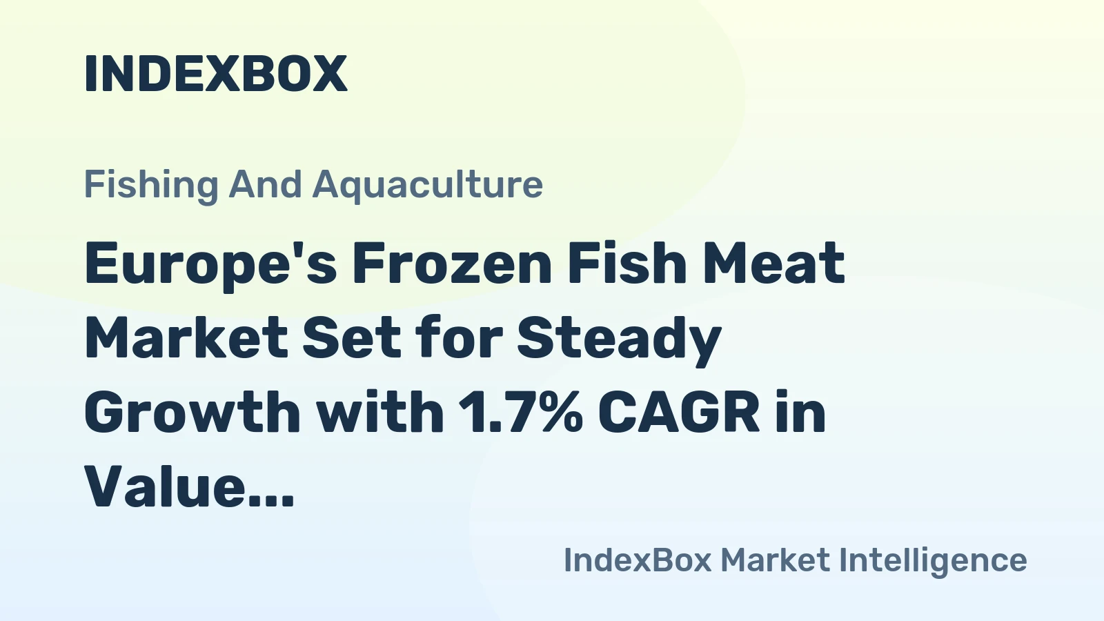 Europe's Frozen Fish Meat Market Set for Steady Growth with 1.7% CAGR in Value Through 2035