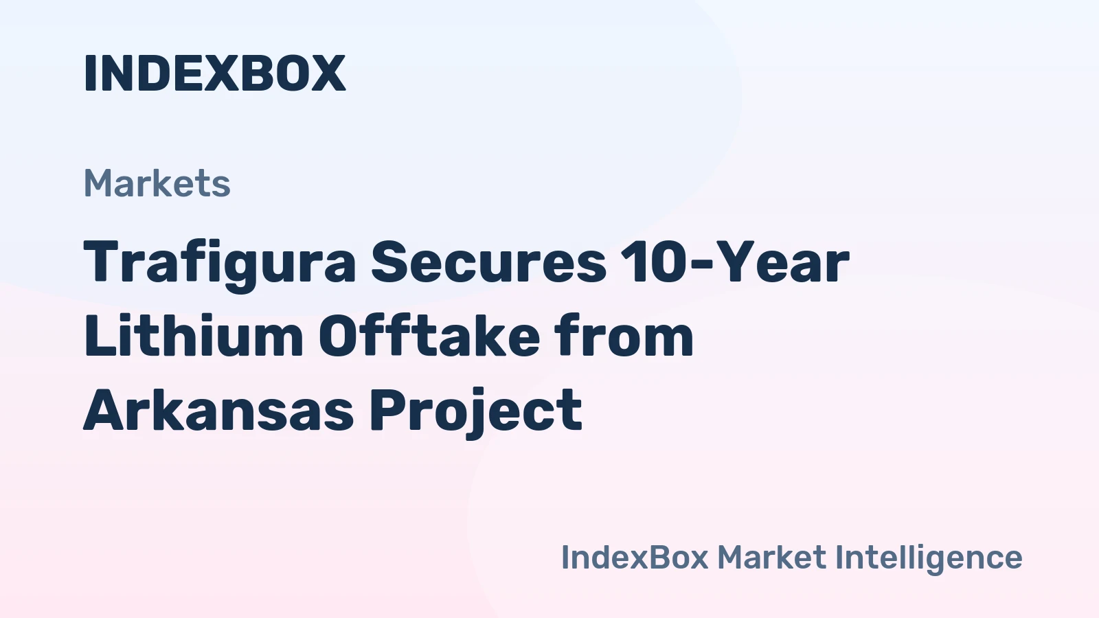 Trafigura Secures 10-Year Lithium Offtake from Arkansas Project