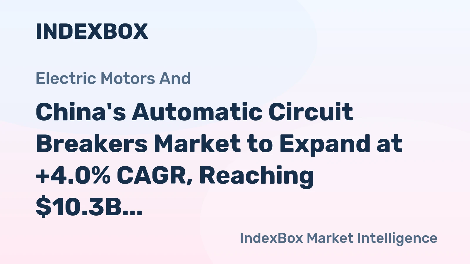 China's Automatic Circuit Breakers Market to Expand at +4.0% CAGR, Reaching $10.3B by 2035