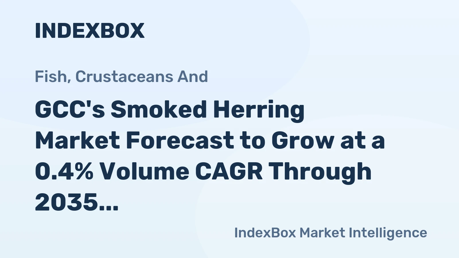 GCC's Smoked Herring Market Forecast to Grow at a 0.4% Volume CAGR Through 2035