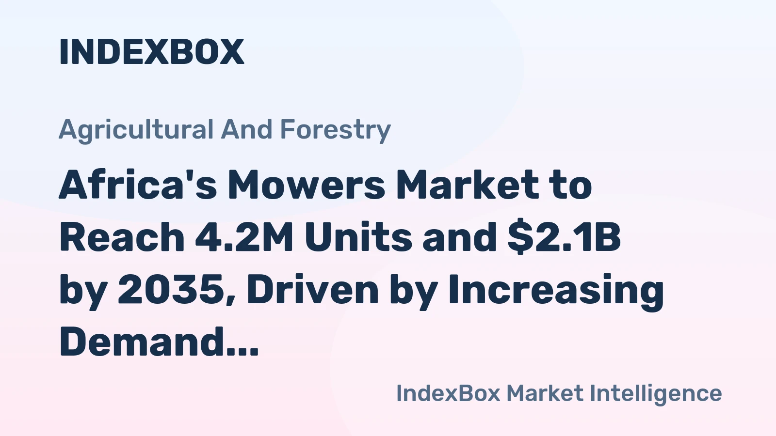Africa's Mowers Market to Reach 4.2M Units and $2.1B by 2035, Driven by Increasing Demand