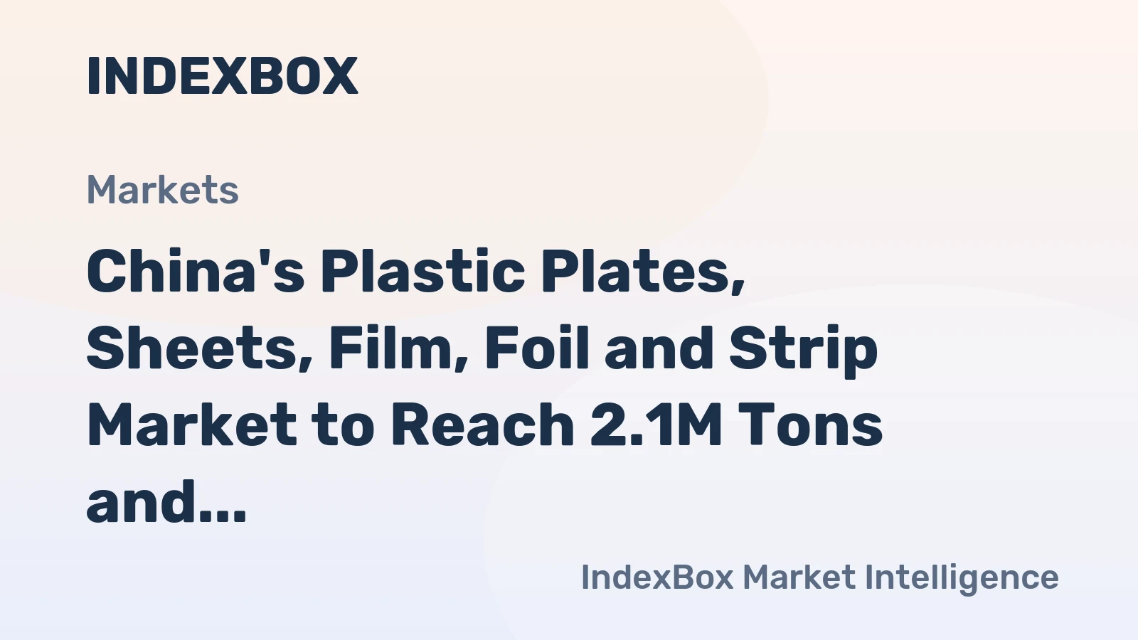 China's Plastic Plates, Sheets, Film, Foil and Strip Market to Reach 2.1M Tons and $17.7B by 2035
