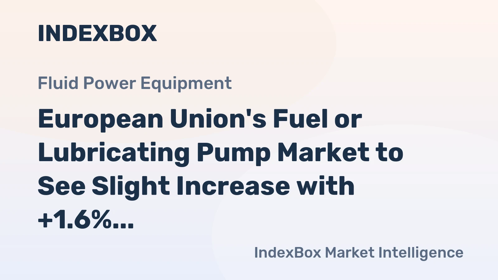 European Union's Fuel or Lubricating Pump Market to See Slight Increase with +1.6% CAGR Over Next Decade