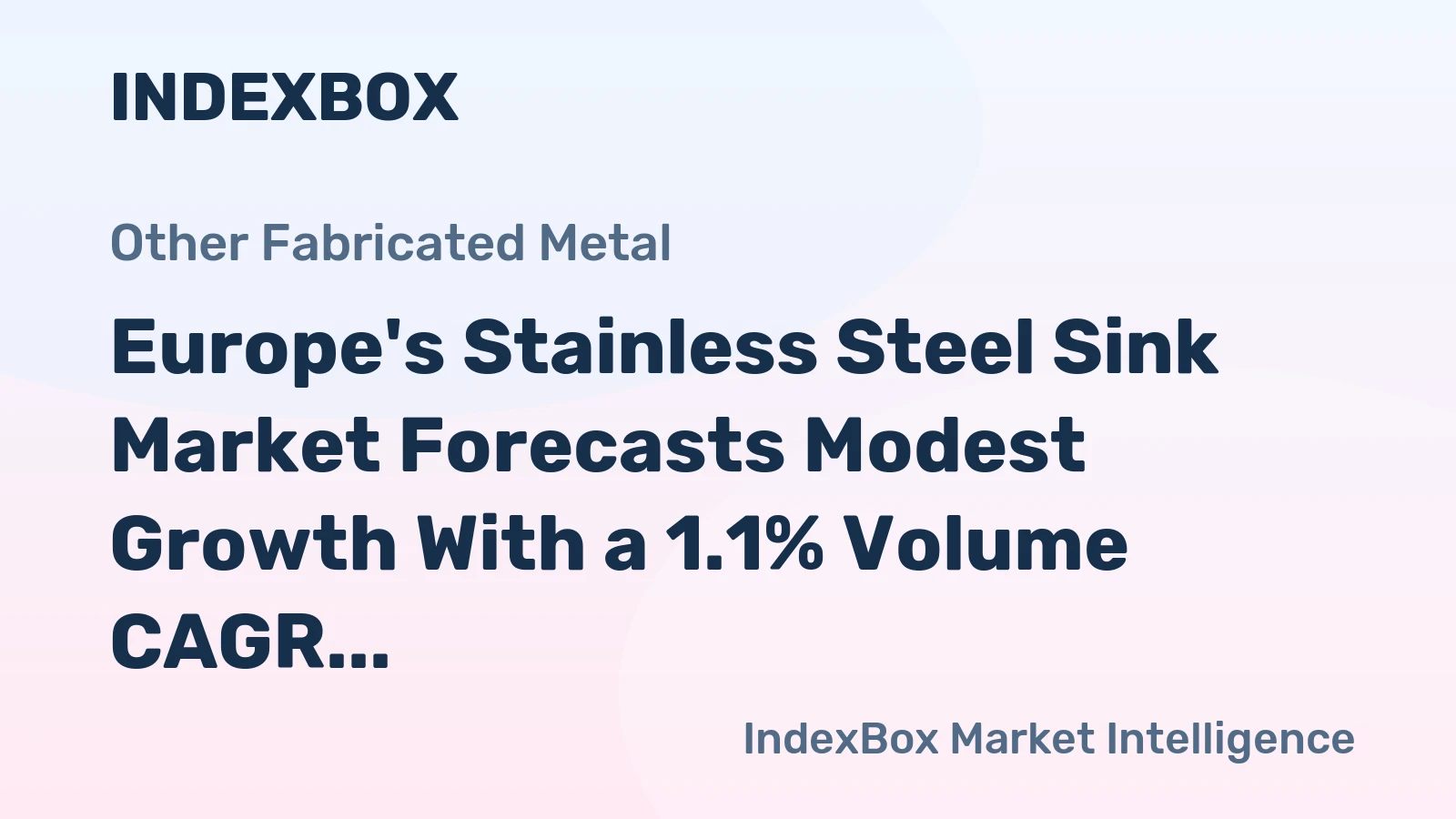 Europe's Stainless Steel Sink Market Forecasts Modest Growth With a 1.1% Volume CAGR