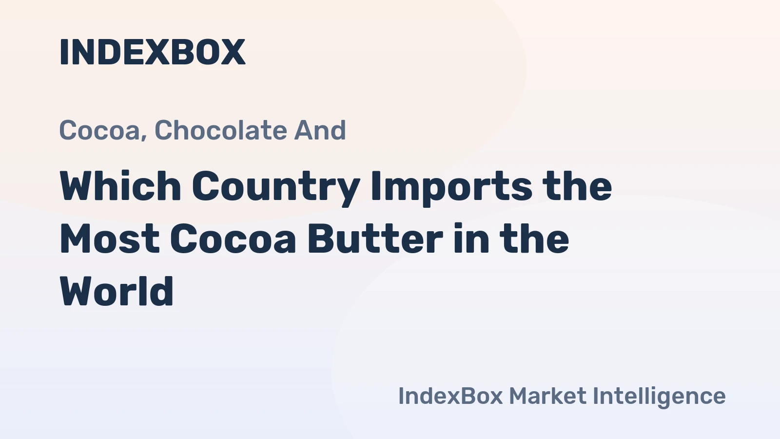 Which Country Imports the Most Cocoa Butter in the World?