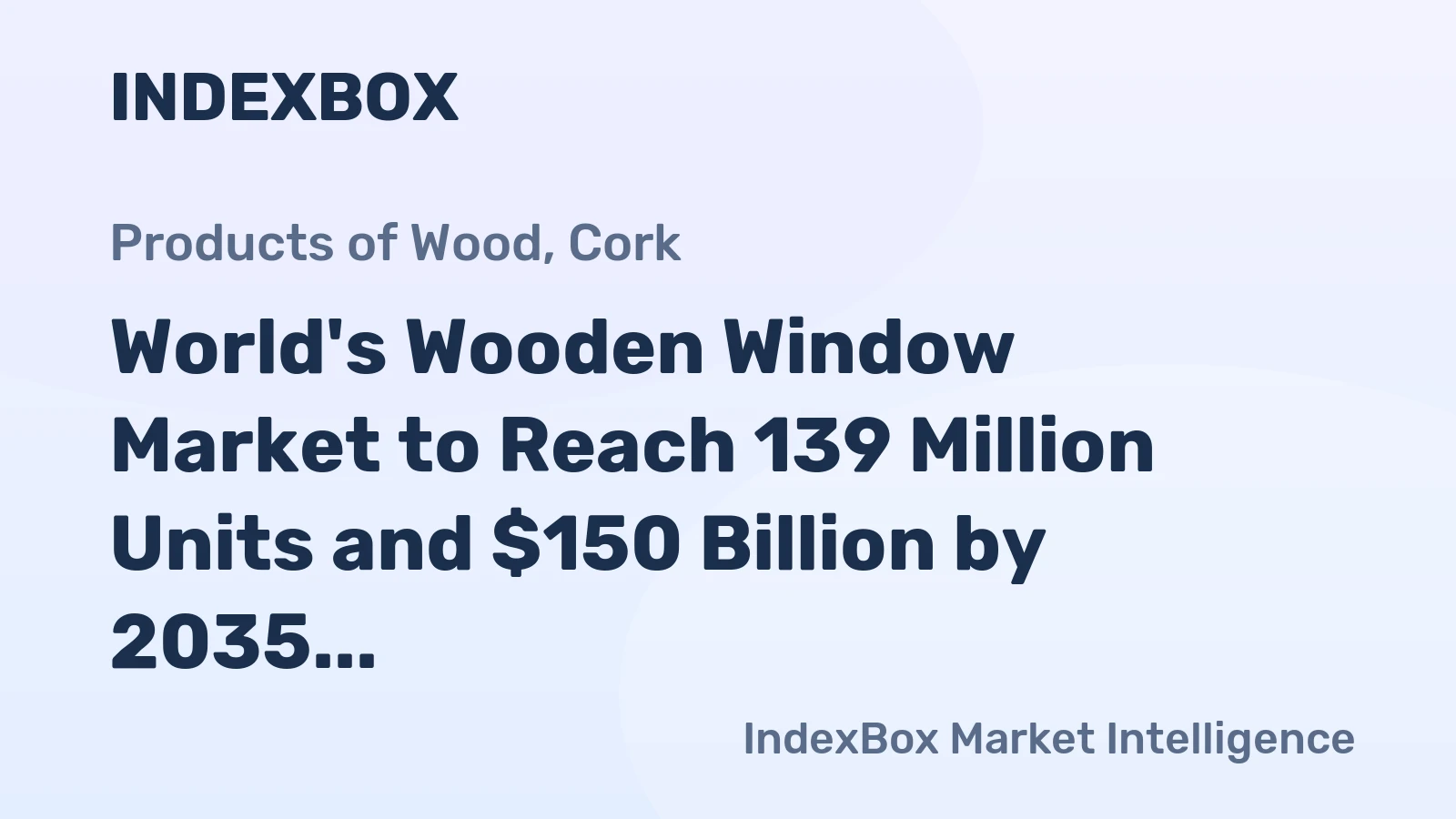 World's Wooden Window Market to Reach 139 Million Units and $150 Billion by 2035
