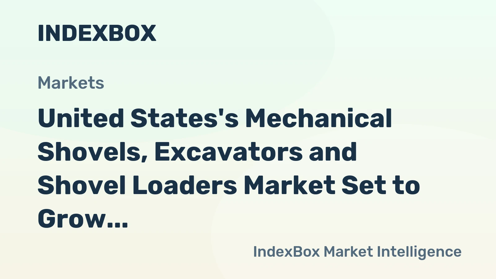 United States's Mechanical Shovels, Excavators and Shovel Loaders Market Set to Grow with Market Volume of 1.8M Units and Market Value of $69.7B by 2035