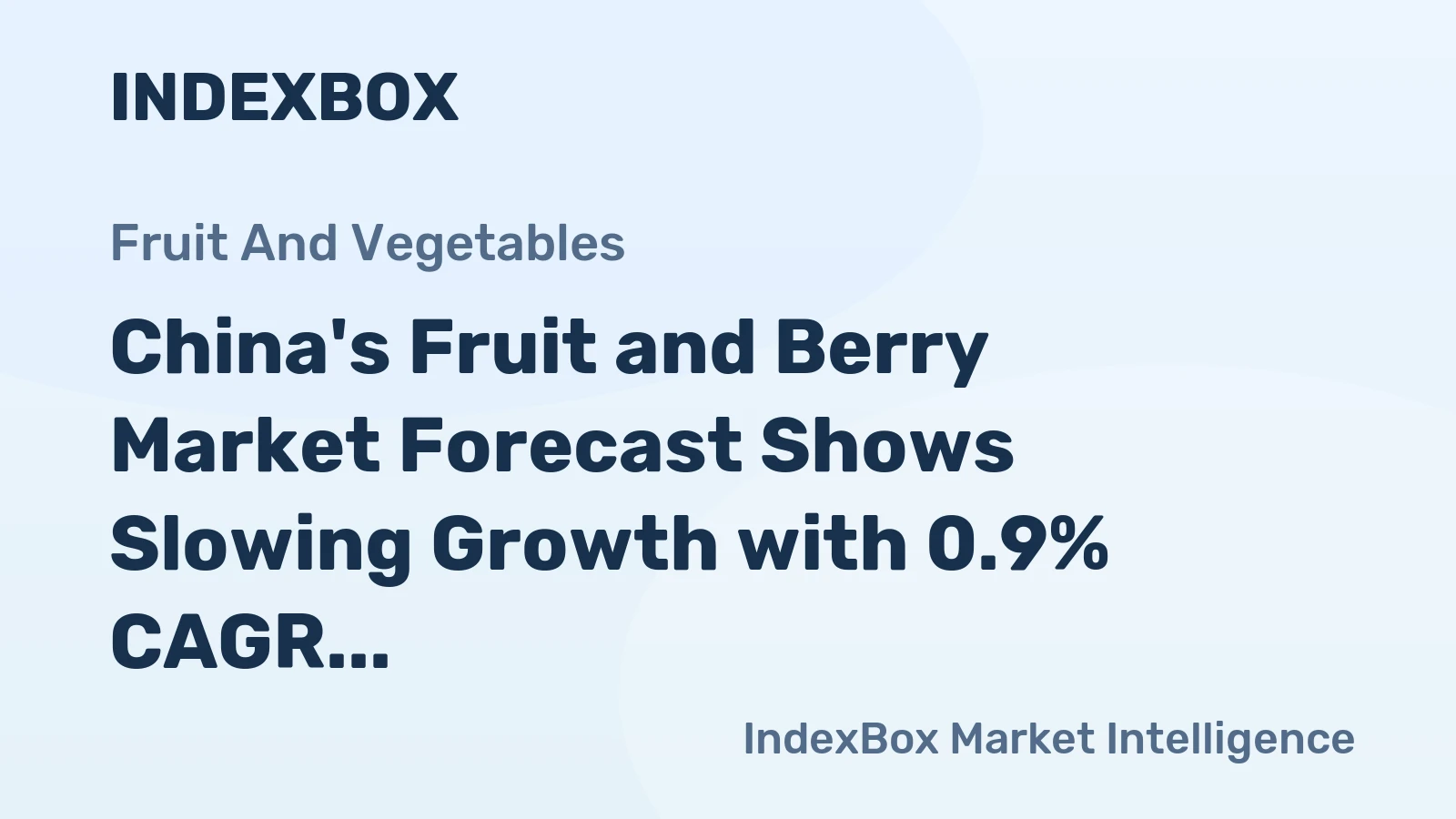 China's Fruit and Berry Market Forecast Shows Slowing Growth with 0.9% CAGR Through 2035