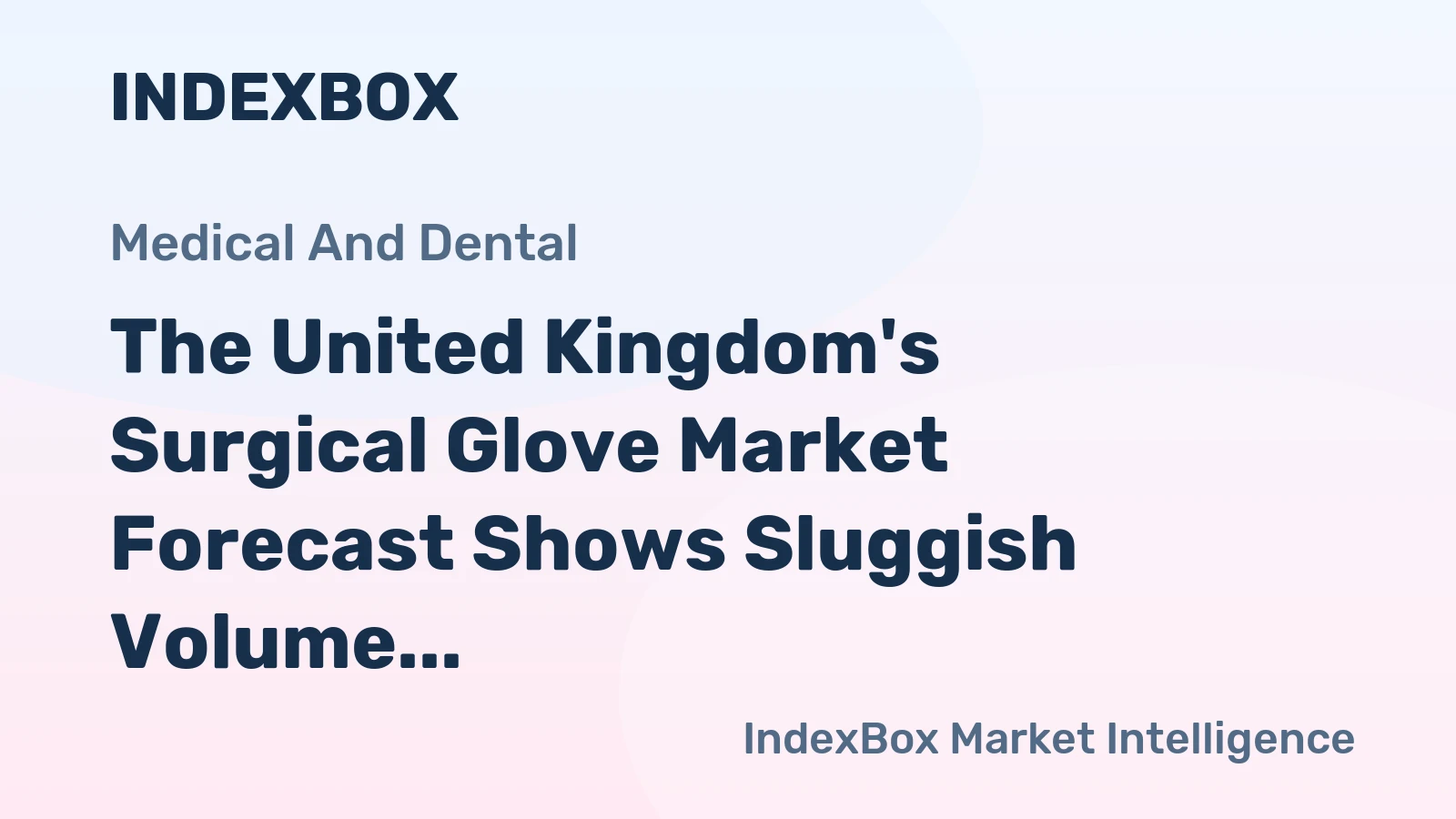 The United Kingdom's Surgical Glove Market Forecast Shows Sluggish Volume Growth at 0.2% CAGR Through 2035
