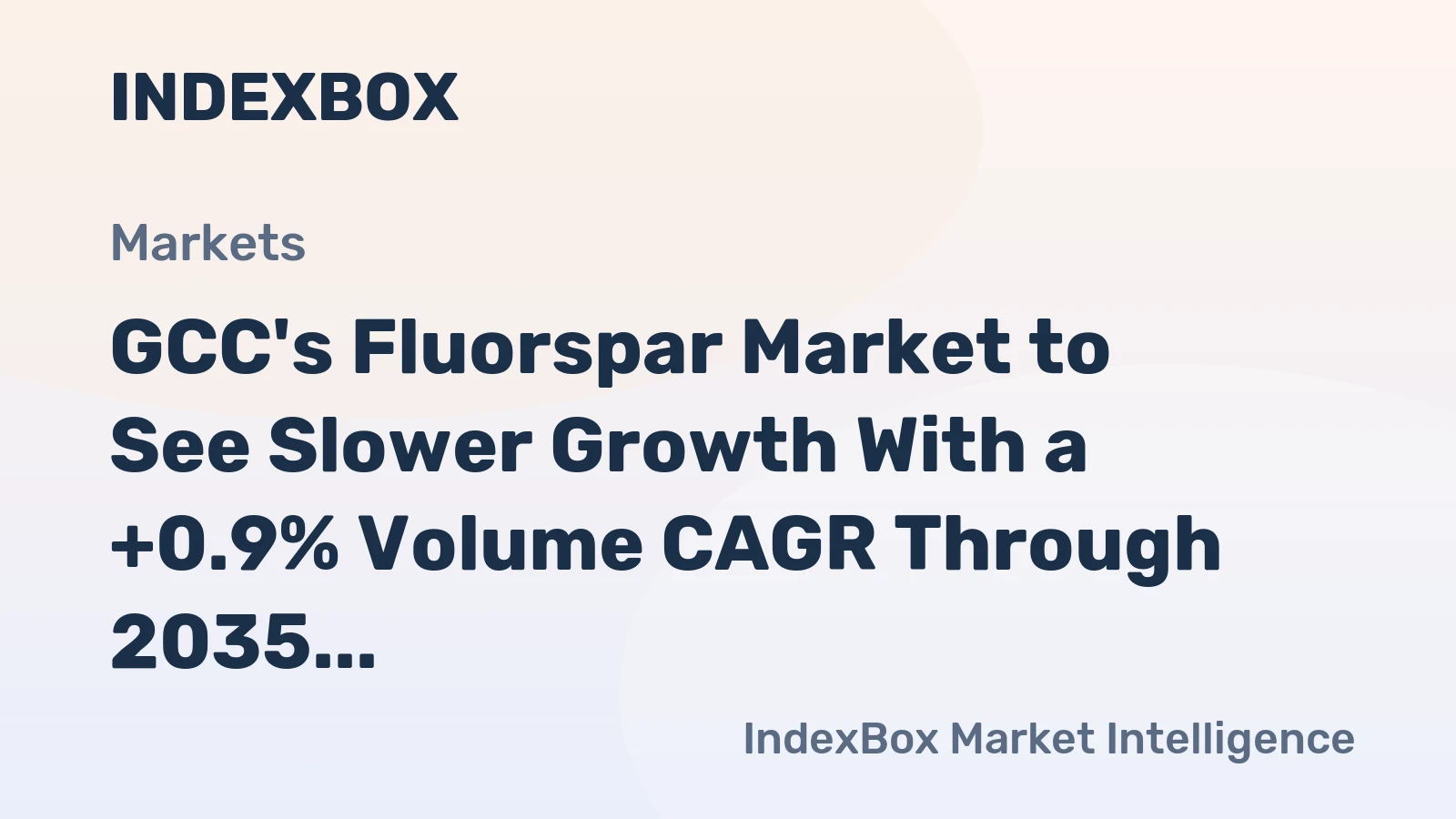 GCC's Fluorspar Market to See Slower Growth With a +0.9% Volume CAGR Through 2035