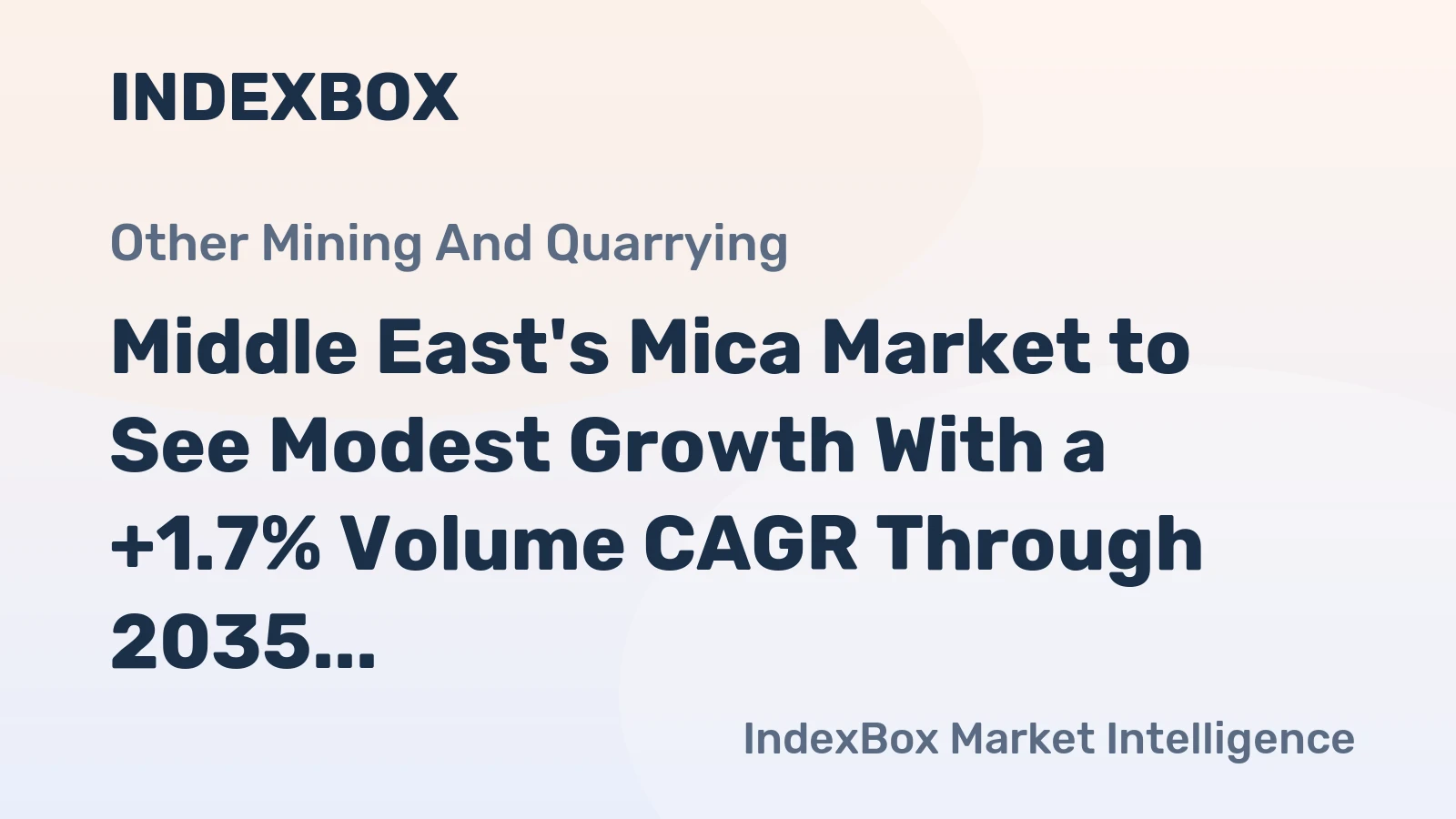 Middle East's Mica Market to See Modest Growth With a +1.7% Volume CAGR Through 2035