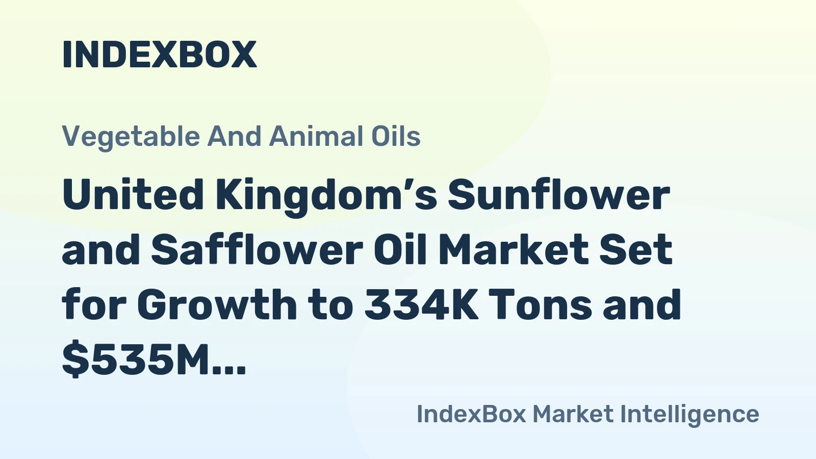 United Kingdom’s Sunflower and Safflower Oil Market Set for Growth to 334K Tons and $535M