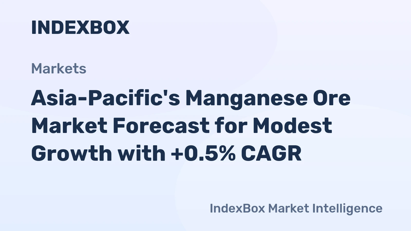 Asia-Pacific's Manganese Ore Market Forecast for Modest Growth with +0.5% CAGR