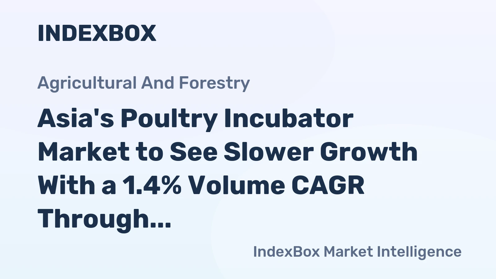 Asia's Poultry Incubator Market to See Slower Growth With a 1.4% Volume CAGR Through 2035
