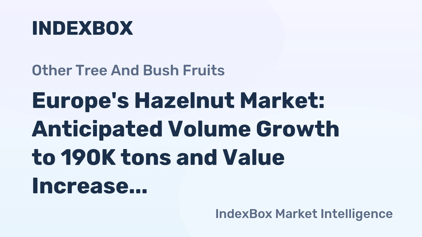 Europe's Hazelnut Market: Anticipated Volume Growth to 190K tons and Value Increase to $735M by 2035