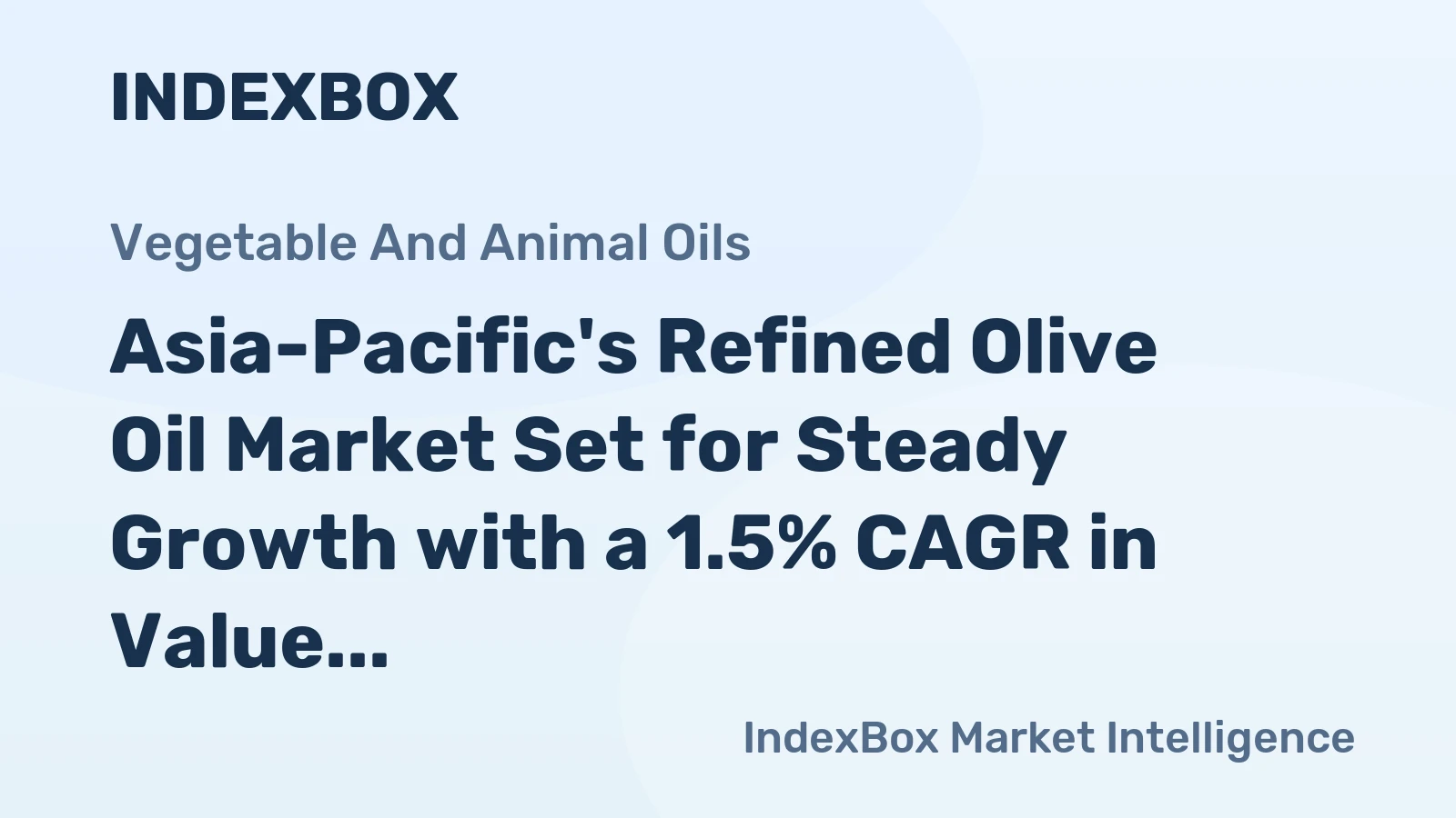 Asia-Pacific's Refined Olive Oil Market Set for Steady Growth with a 1.5% CAGR in Value