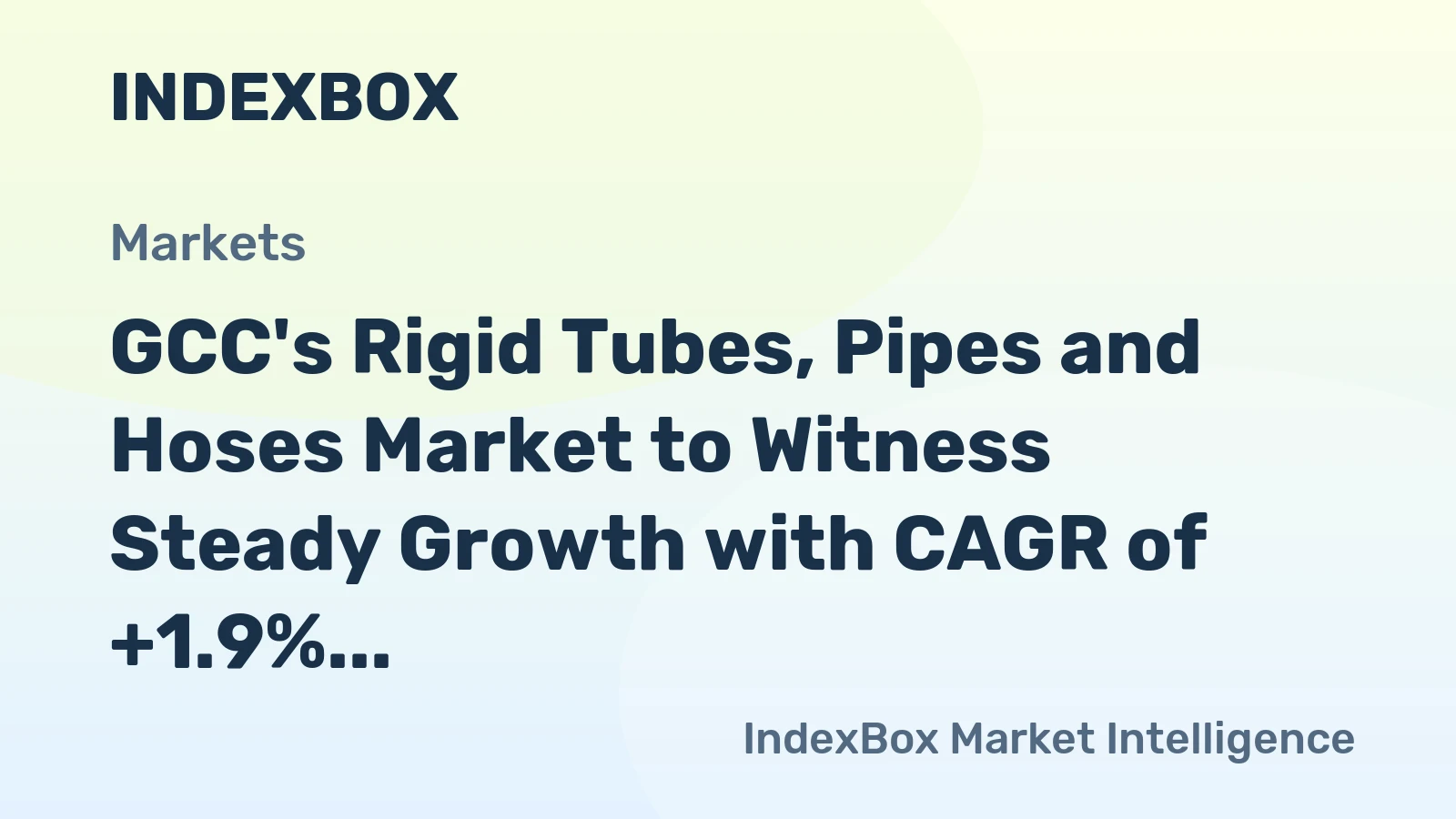 GCC's Rigid Tubes, Pipes and Hoses Market to Witness Steady Growth with CAGR of +1.9% from 2024 to 2035