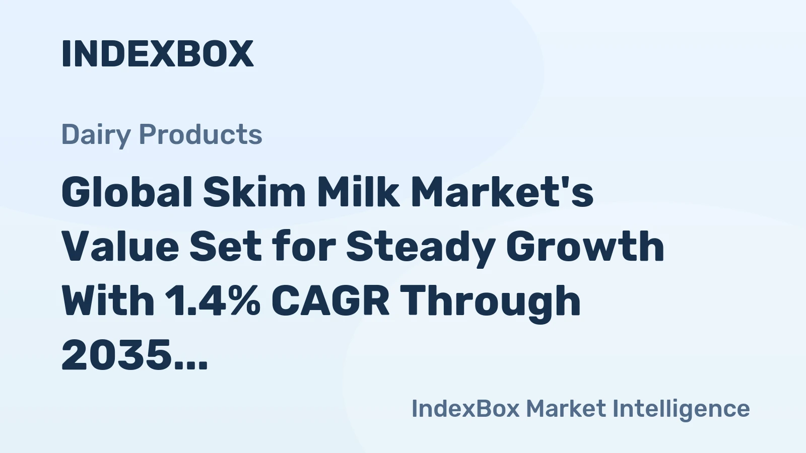 Global Skim Milk Market's Value Set for Steady Growth With 1.4% CAGR Through 2035