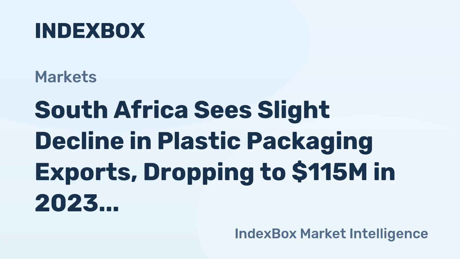 South Africa Sees Slight Decline in Plastic Packaging Exports, Dropping to $115M in 2023