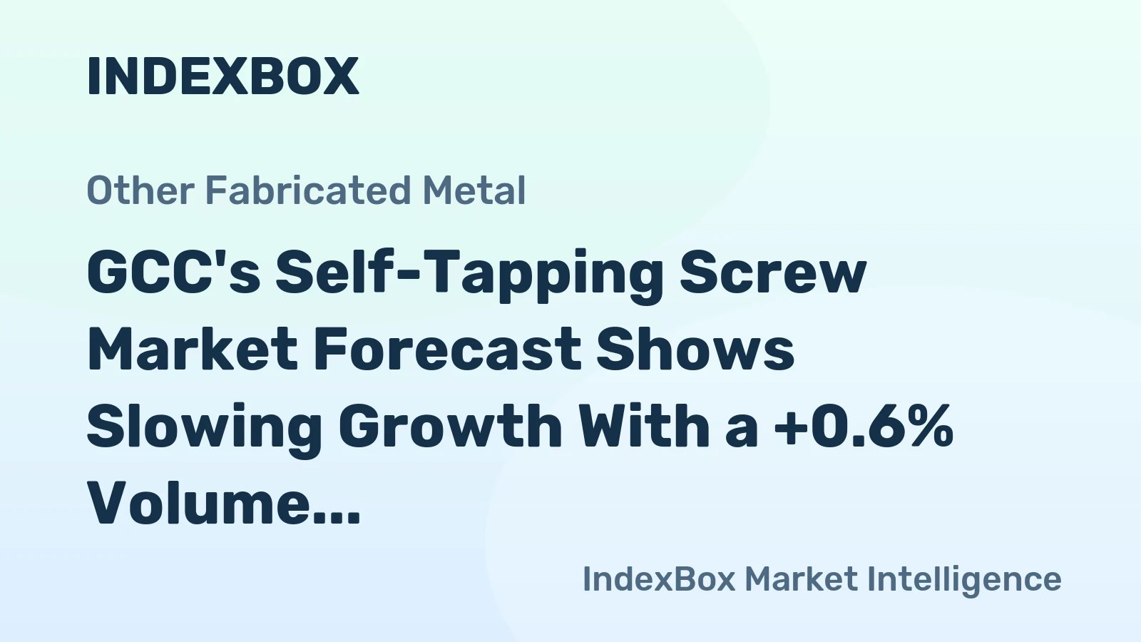 GCC's Self-Tapping Screw Market Forecast Shows Slowing Growth With a +0.6% Volume CAGR