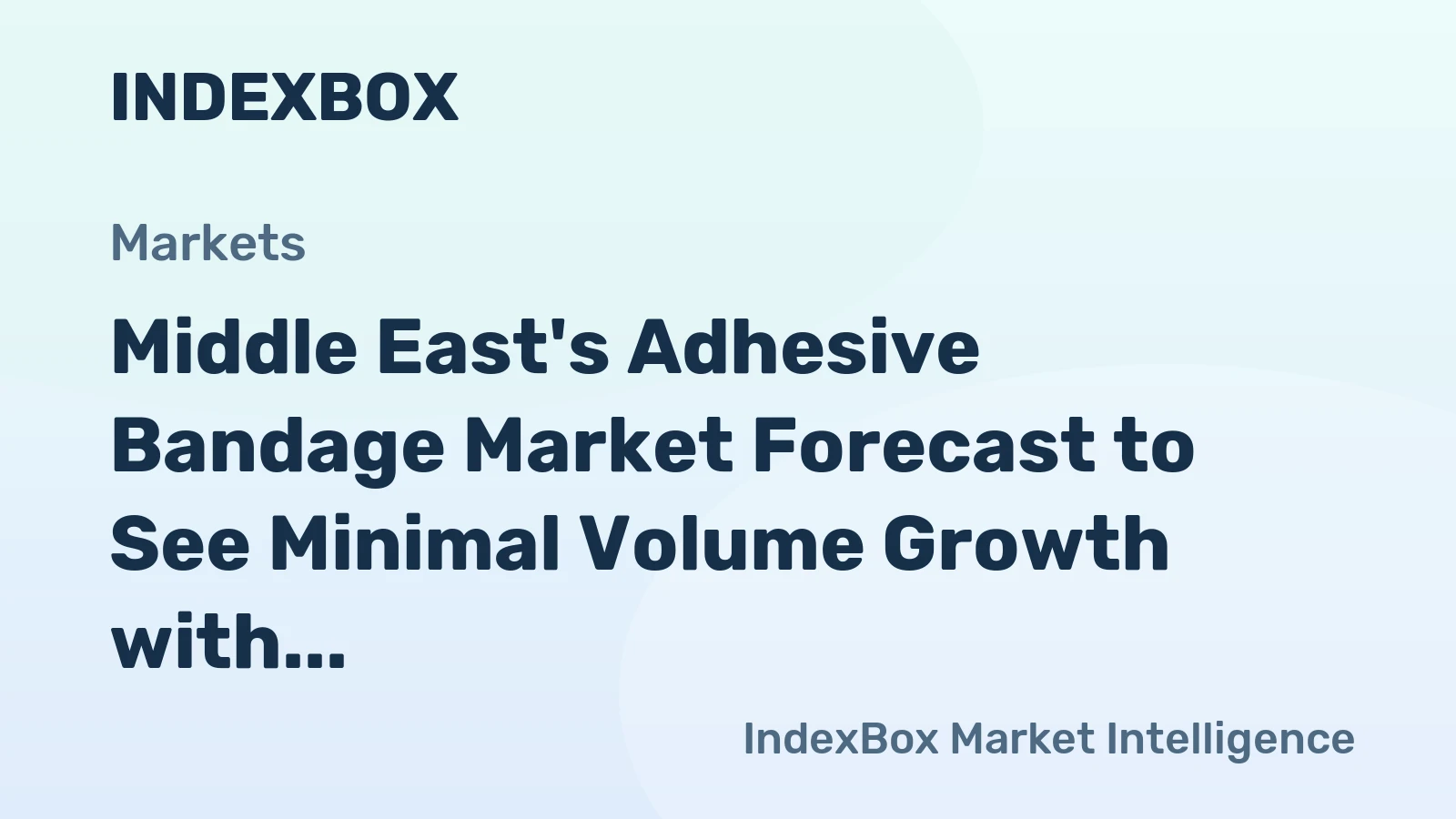 Middle East's Adhesive Bandage Market Forecast to See Minimal Volume Growth with a +0.1% CAGR Through 2035