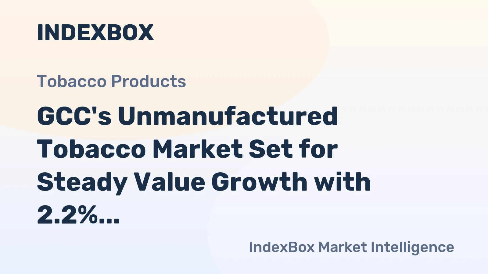 GCC's Unmanufactured Tobacco Market Set for Steady Value Growth with 2.2% CAGR Through 2035