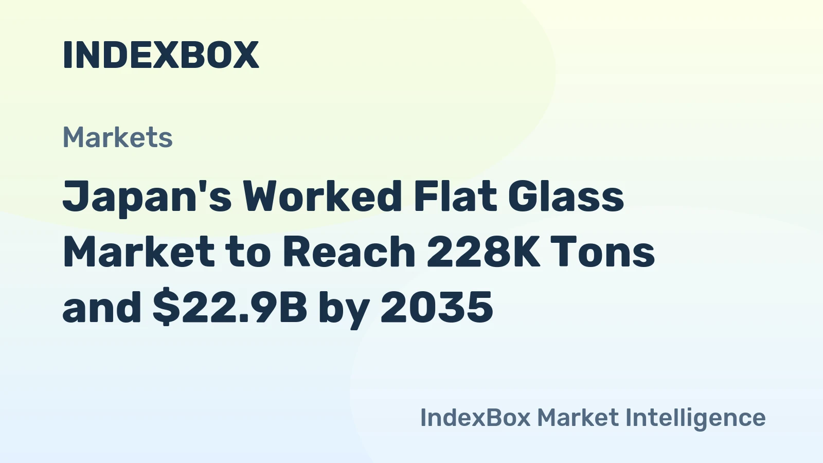 Japan's Worked Flat Glass Market to Reach 228K Tons and $22.9B by 2035