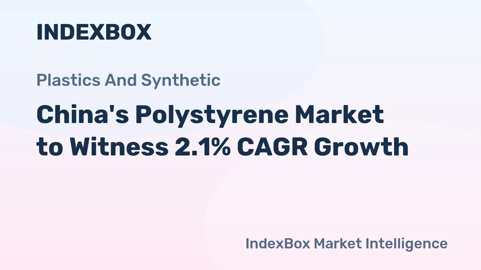 China's Polystyrene Market to Witness 2.1% CAGR Growth