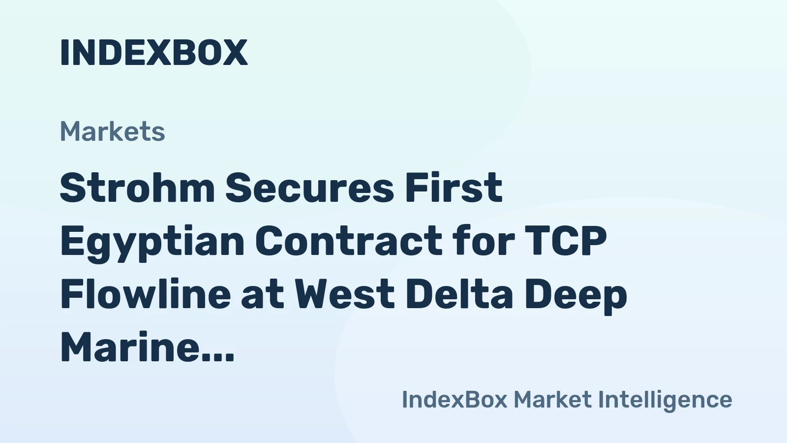 Strohm Secures First Egyptian Contract for TCP Flowline at West Delta Deep Marine