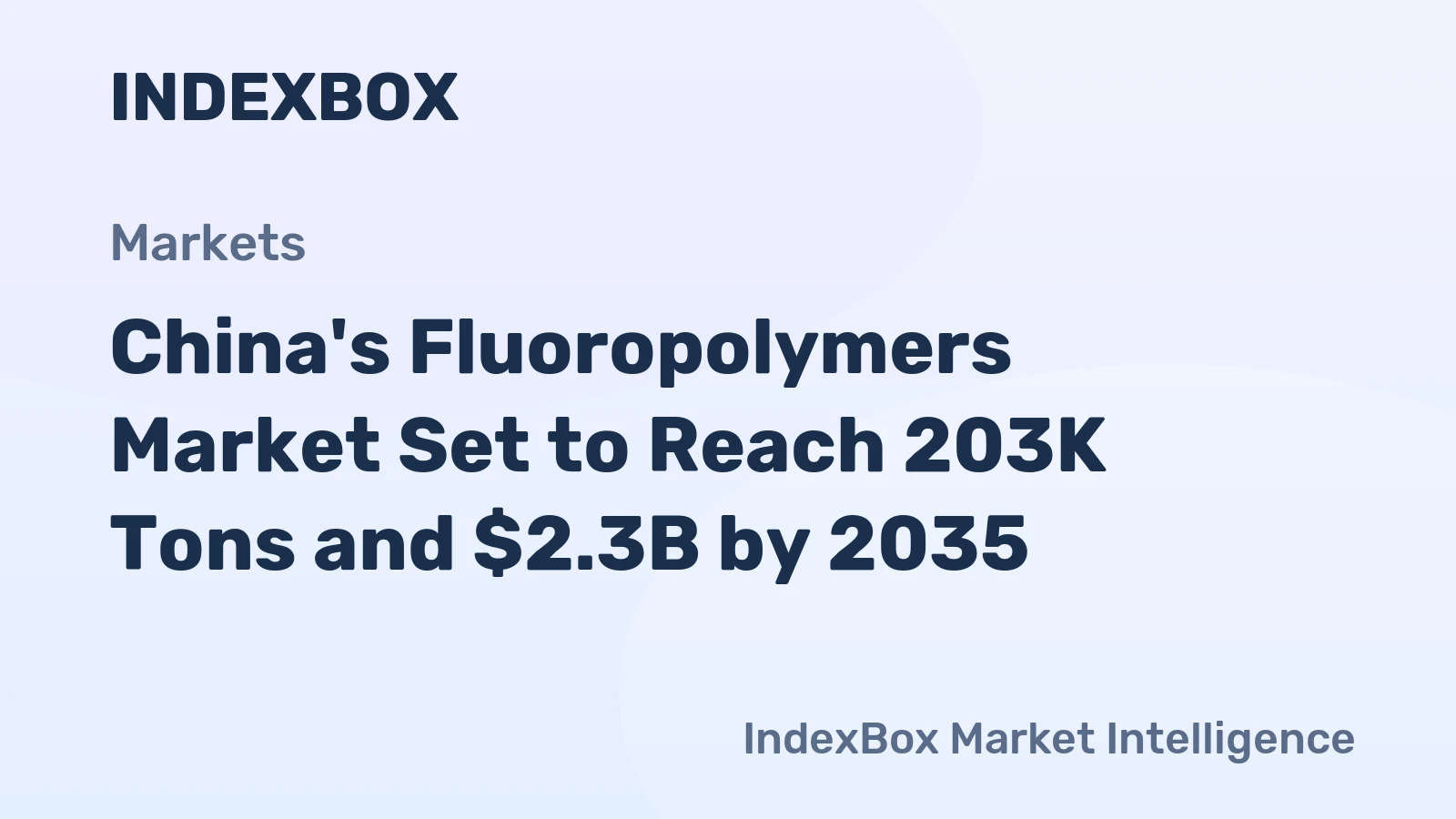 China's Fluoropolymers Market Set to Reach 203K Tons and $2.3B by 2035
