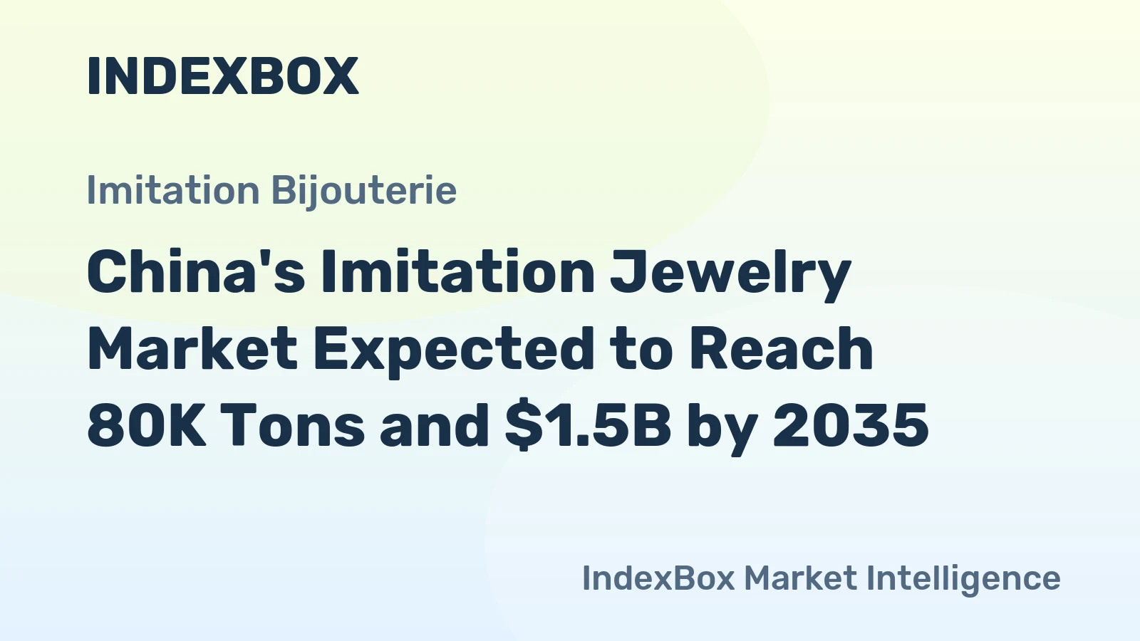 China's Imitation Jewelry Market Expected to Reach 80K Tons and $1.5B by 2035