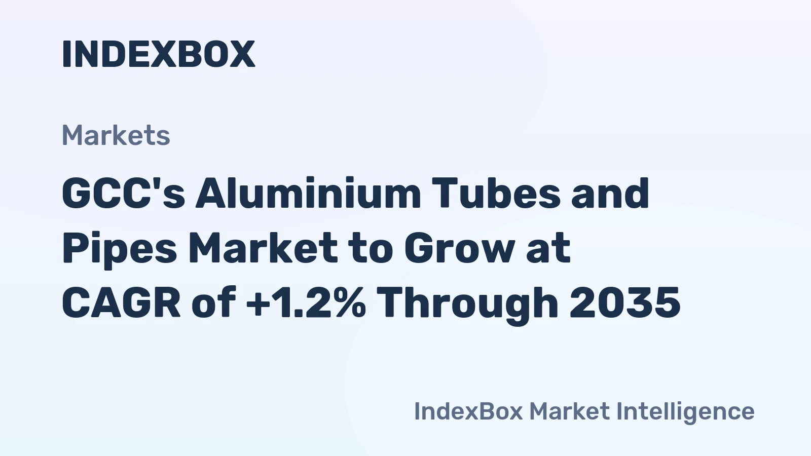 GCC's Aluminium Tubes and Pipes Market to Grow at CAGR of +1.2% Through 2035