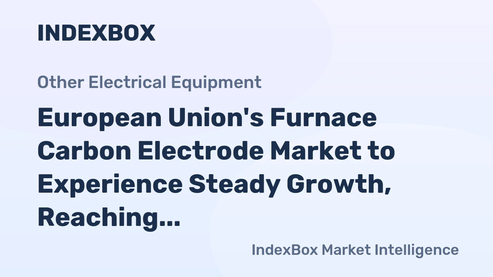 European Union's Furnace Carbon Electrode Market to Experience Steady Growth, Reaching 910K Tons and $3.4B by 2035