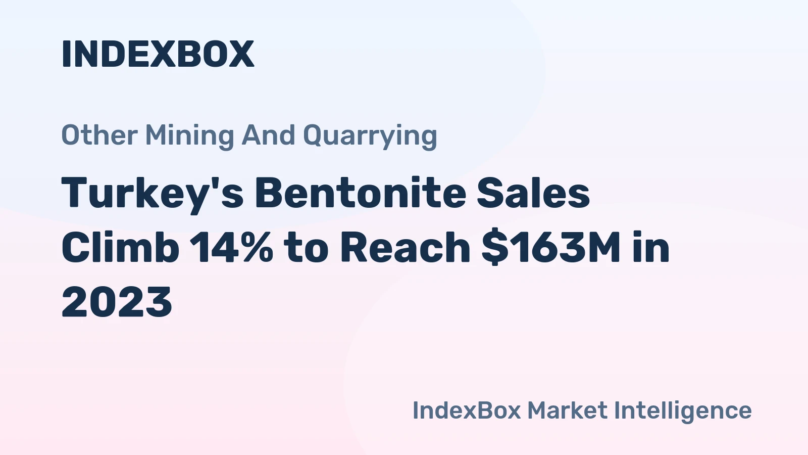 Turkey's Bentonite Sales Climb 14% to Reach $163M in 2023