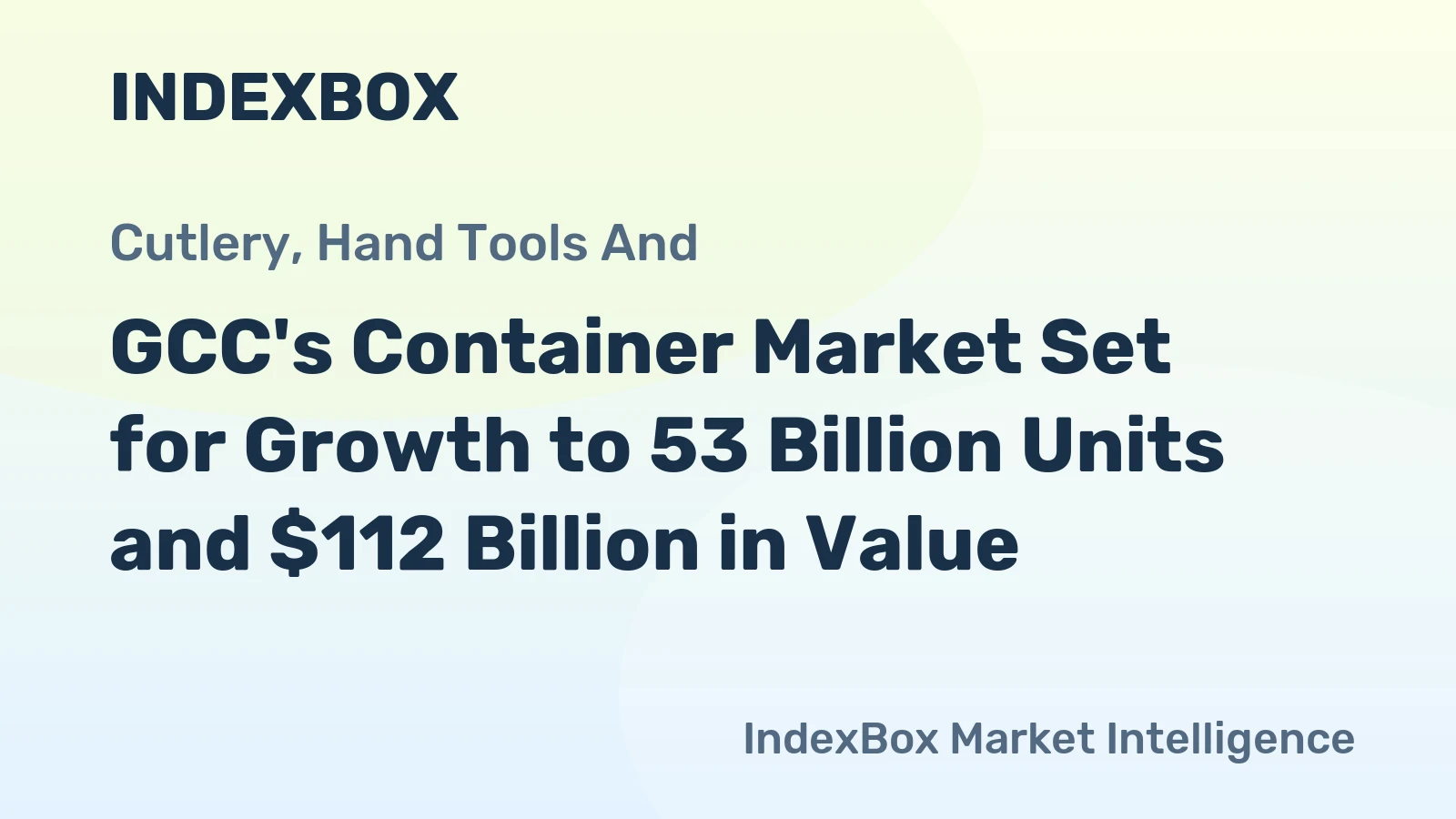 GCC's Container Market Set for Growth to 53 Billion Units and $112 Billion in Value