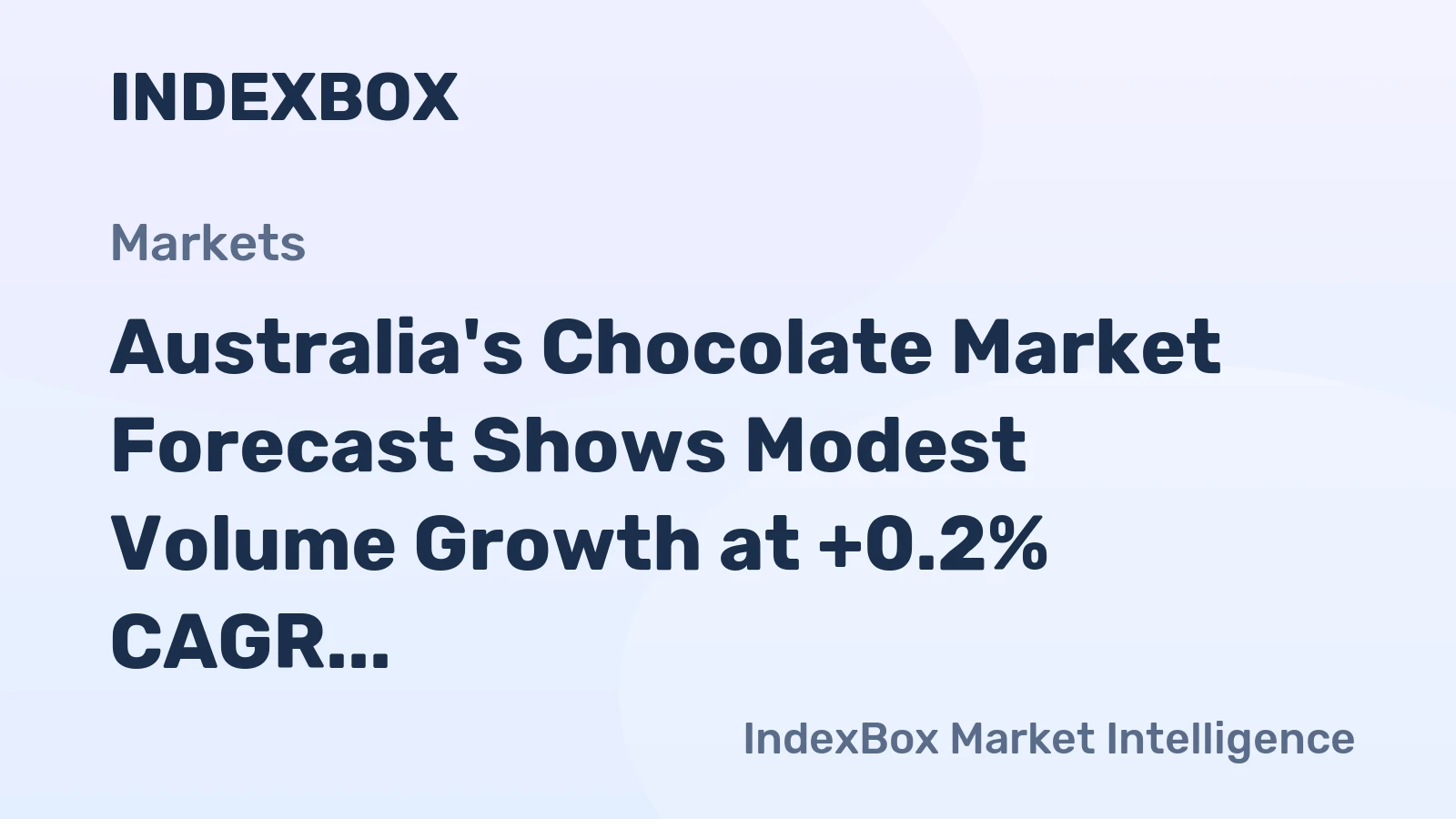 Australia's Chocolate Market Forecast Shows Modest Volume Growth at +0.2% CAGR Amid Stronger Value Expansion