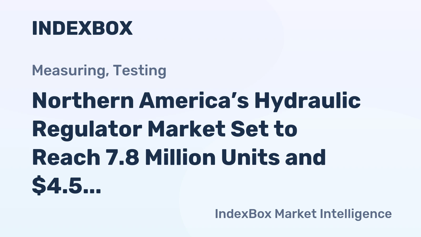 Northern America’s Hydraulic Regulator Market Set to Reach 7.8 Million Units and $4.5 Billion